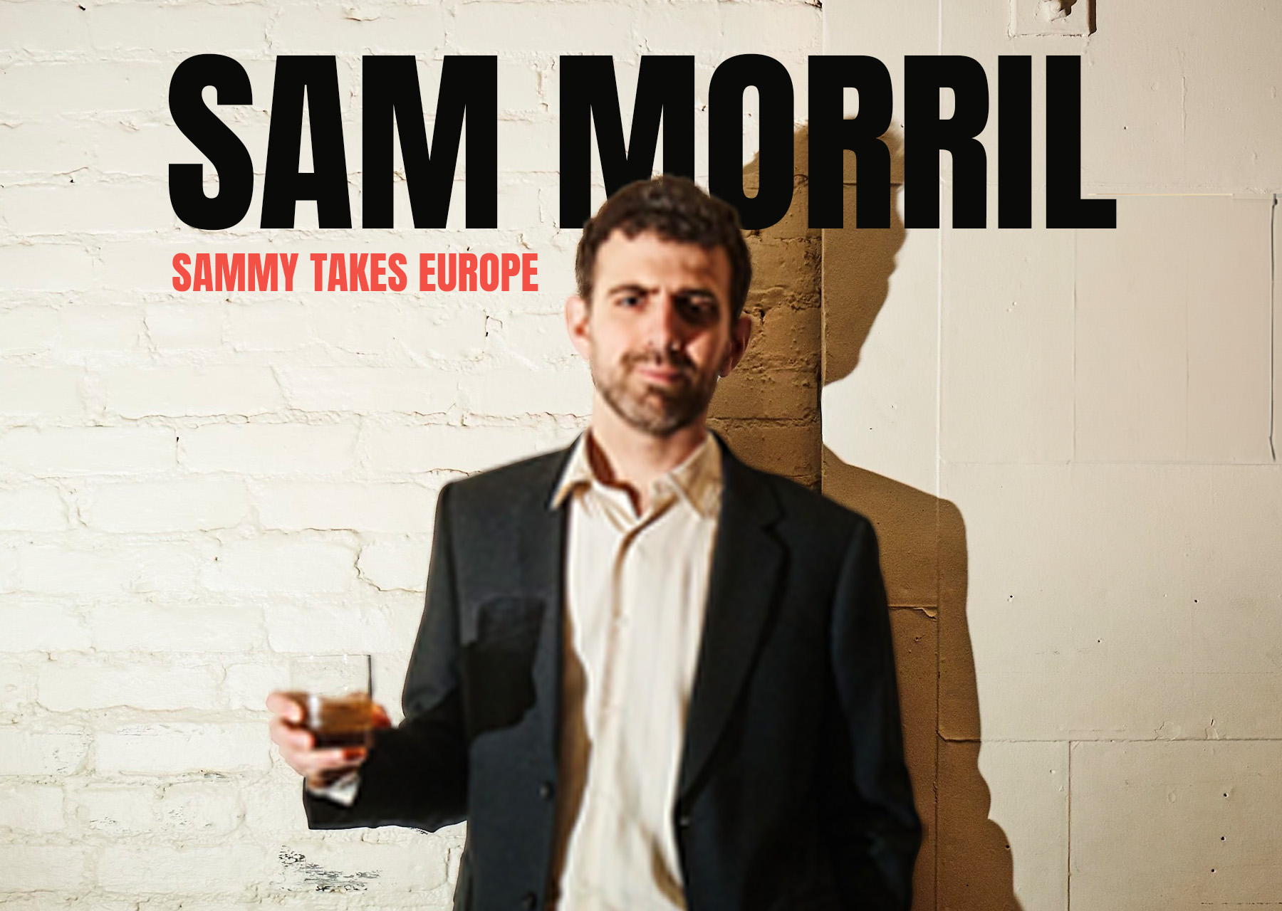 Archive: Sam Morril: Sammy Takes Europe - Cirkus | Cirkus